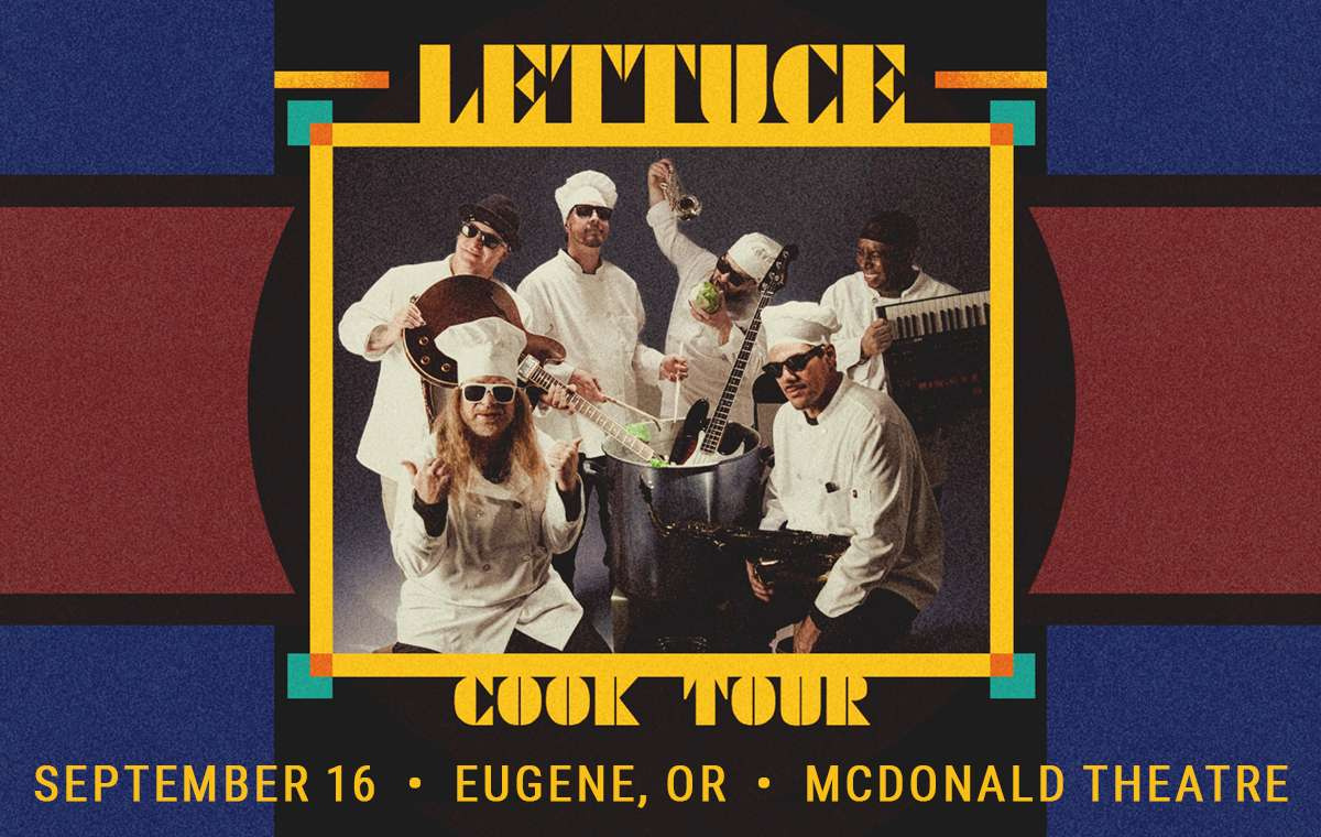 Lettuce Cook Tour | Cascade Tickets